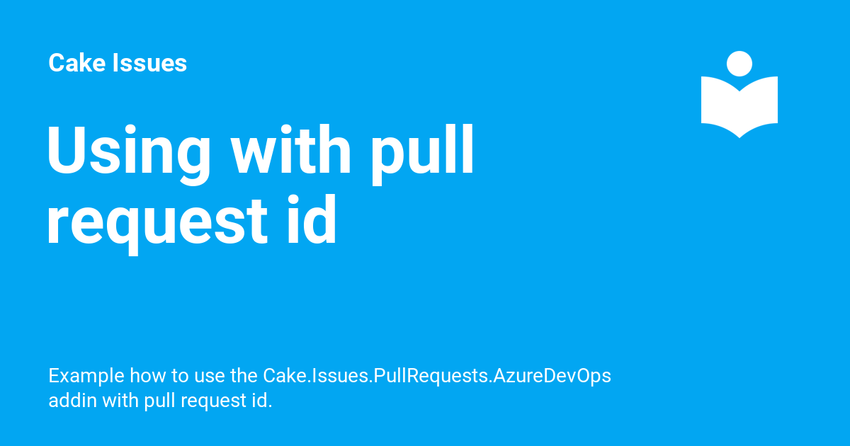 Using With Pull Request Id Cake Issues