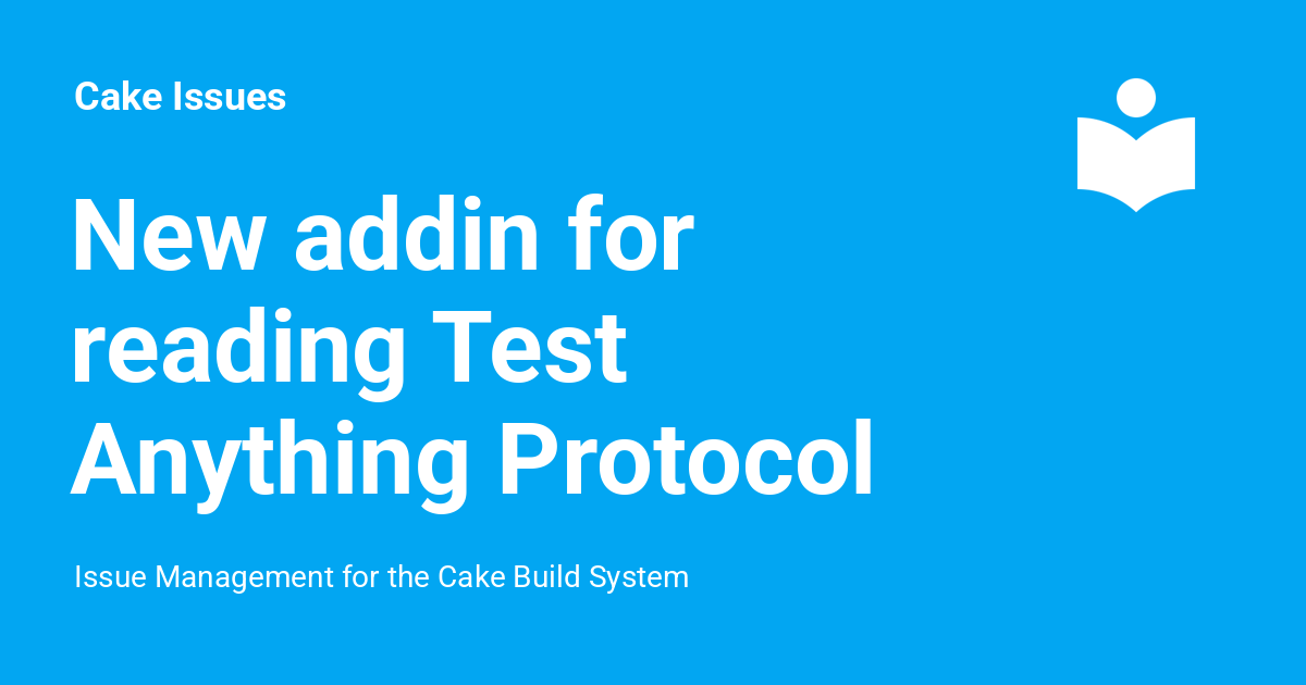 New Addin For Reading Test Anything Protocol Tap Files Cake Issues