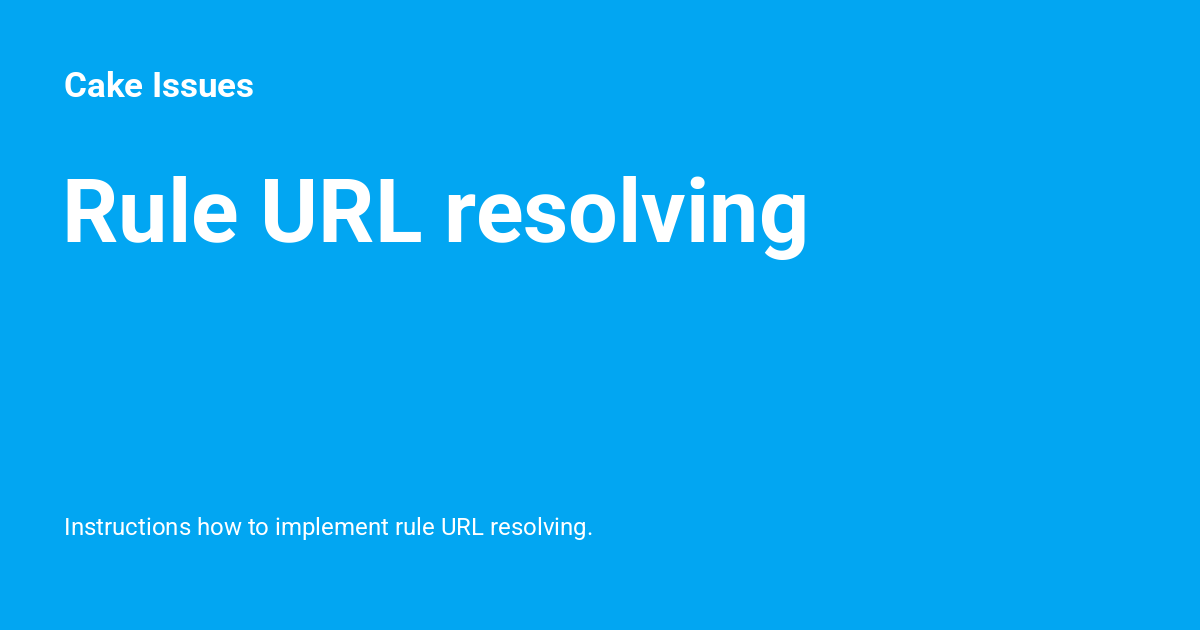 Rule URL resolving - Cake Issues