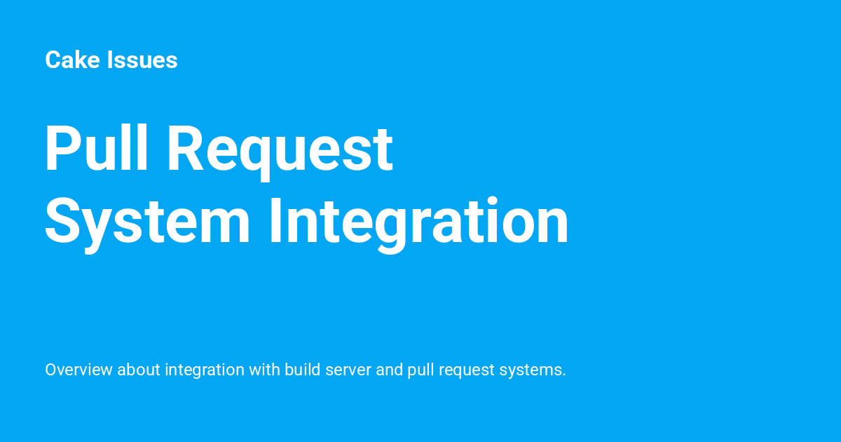 Pull Request System Integration - Cake Issues